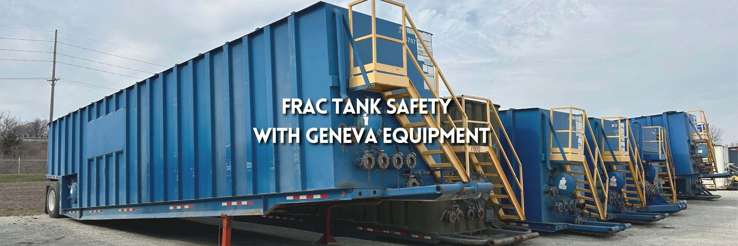 A Guide to Frac Tank Safety across Industries with Geneva Equipment ...