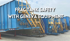 A Guide to Frac Tank Safety across Industries with Geneva Equipment ...